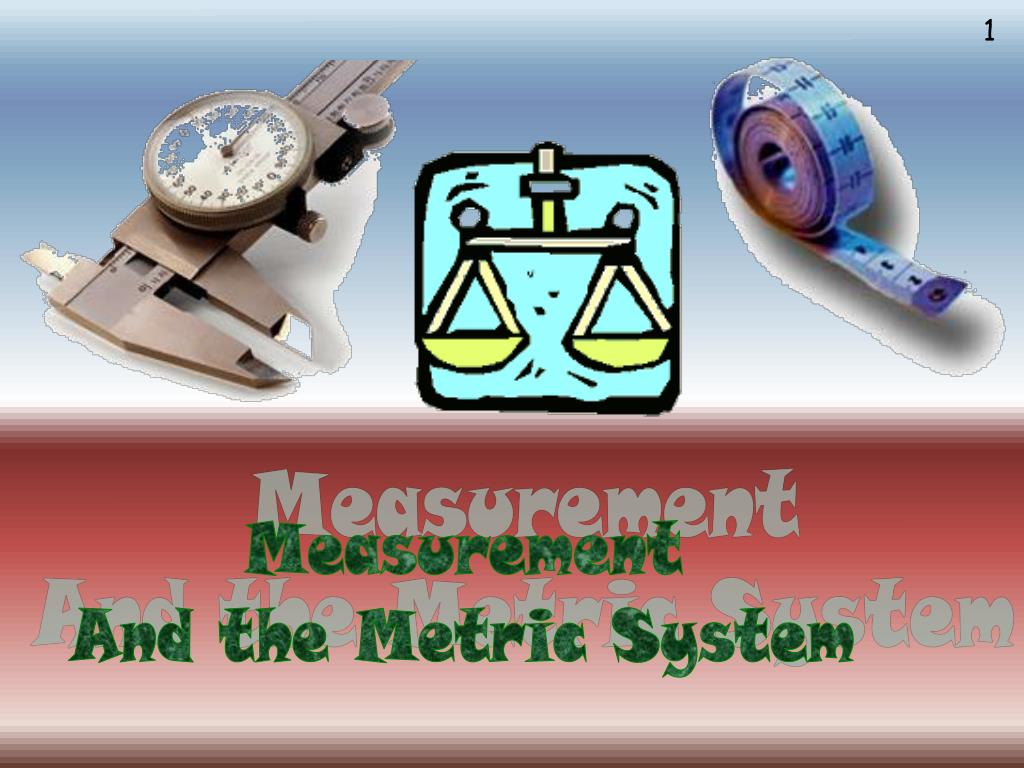 PPT - Measurement And the Metric System PowerPoint Presentation, free ...