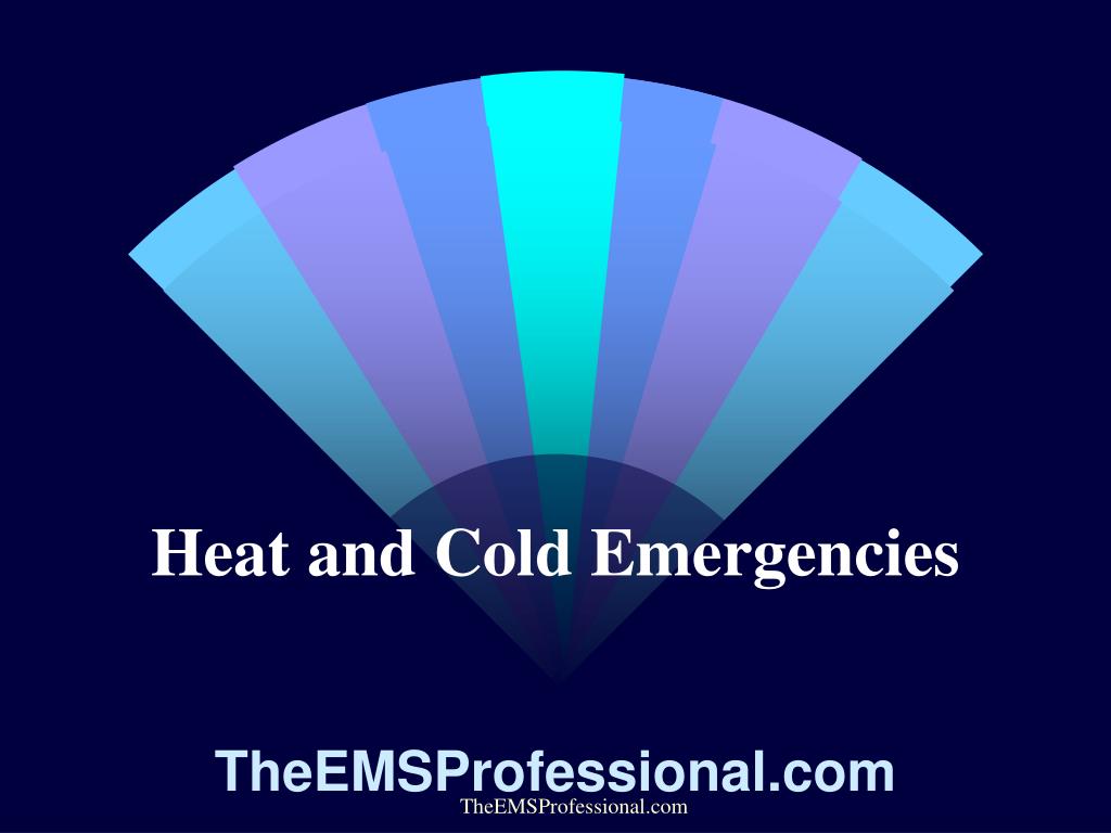 PPT - Managing Heat and Cold Emergencies: Symptoms and Treatment Guide ...