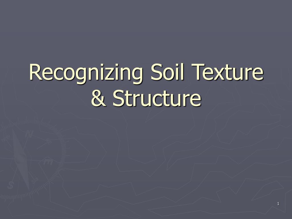 PPT - Recognizing Soil Texture & Structure PowerPoint Presentation - ID ...