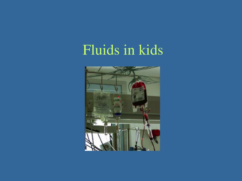 PPT - Fluids in kids PowerPoint Presentation, free download - ID:1038642