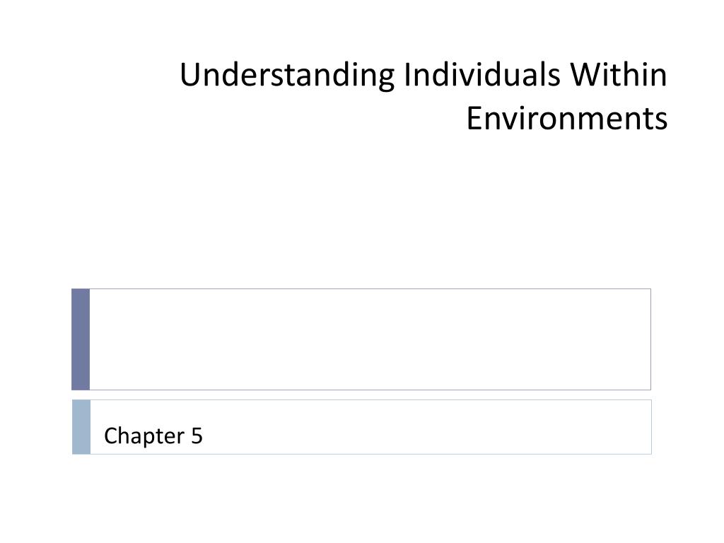 PPT - Understanding Individuals Within Environments PowerPoint ...