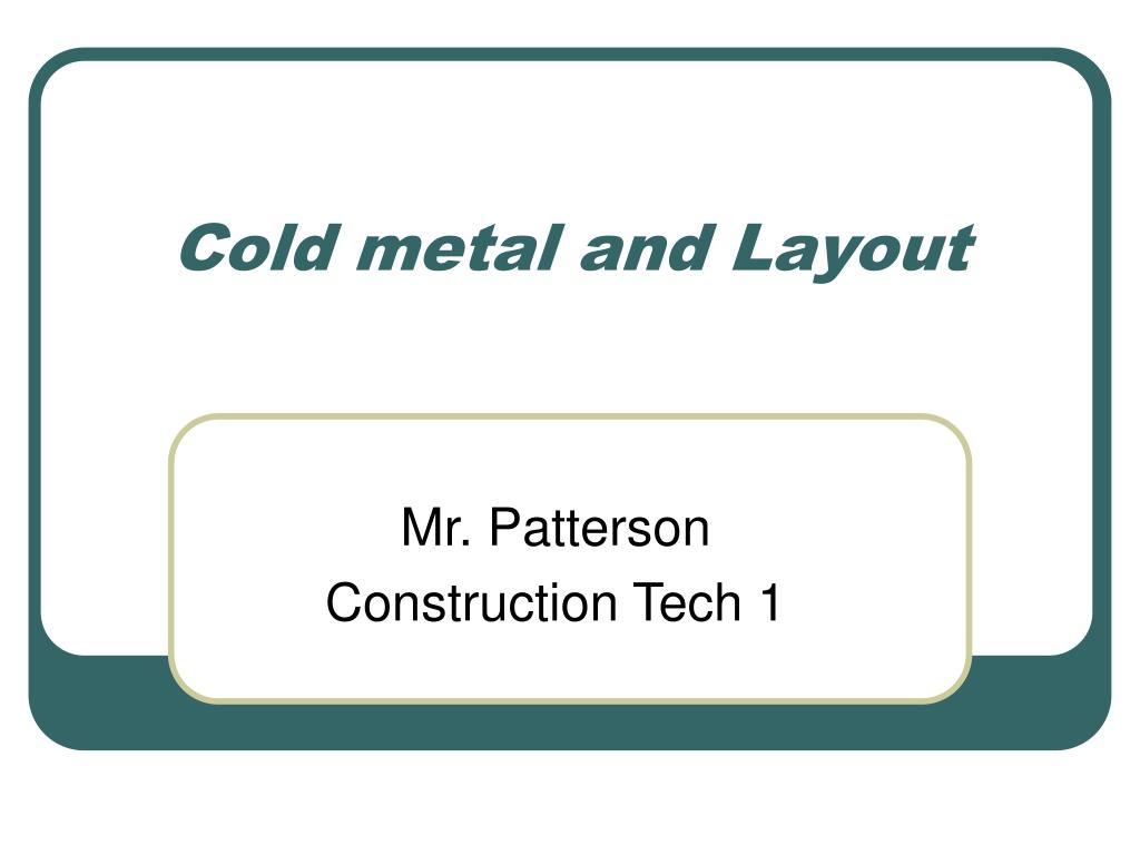PPT - Cold metal and Layout PowerPoint Presentation, free download - ID ...