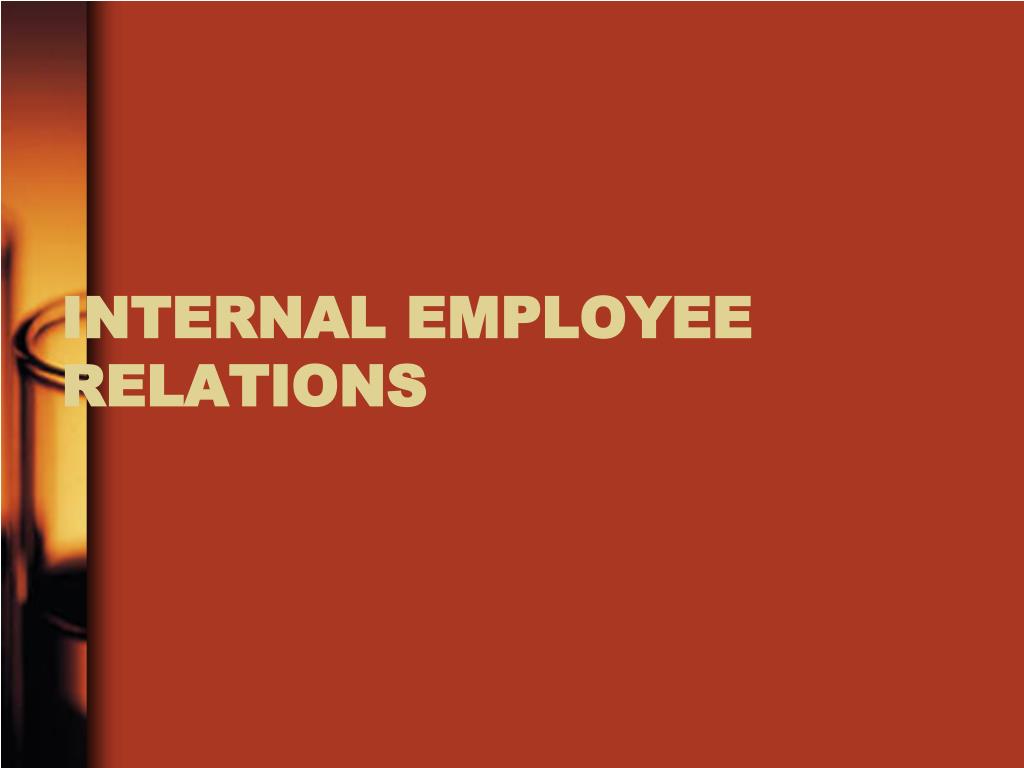 PPT - INTERNAL EMPLOYEE RELATIONS PowerPoint Presentation, free ...
