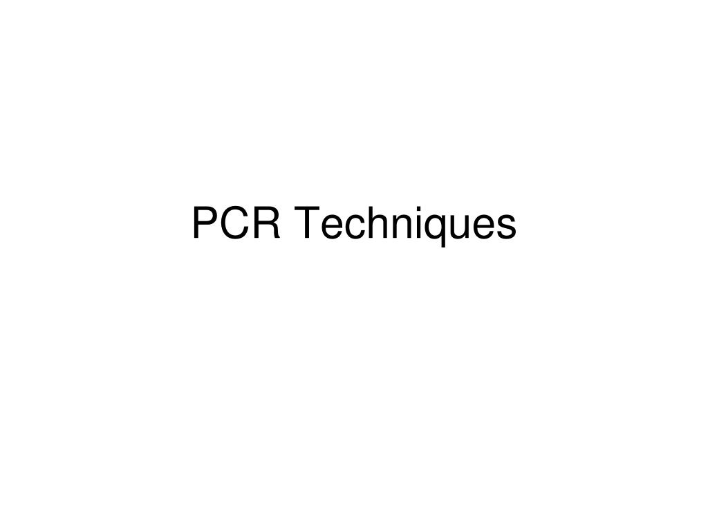 PPT - PCR Techniques PowerPoint Presentation, free download - ID:1039000