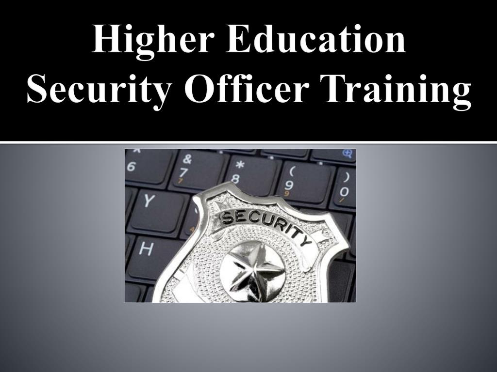 PPT - Higher Education Security Officer Training PowerPoint ...