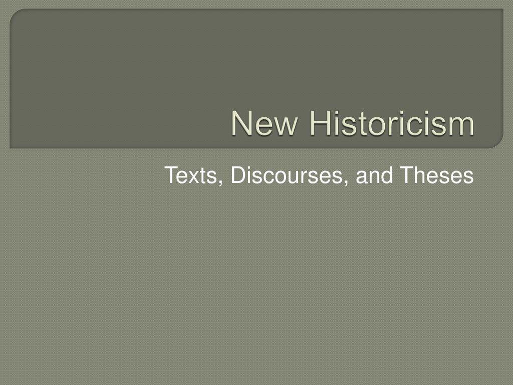 PPT - New Historicism PowerPoint Presentation, free download - ID:1040591