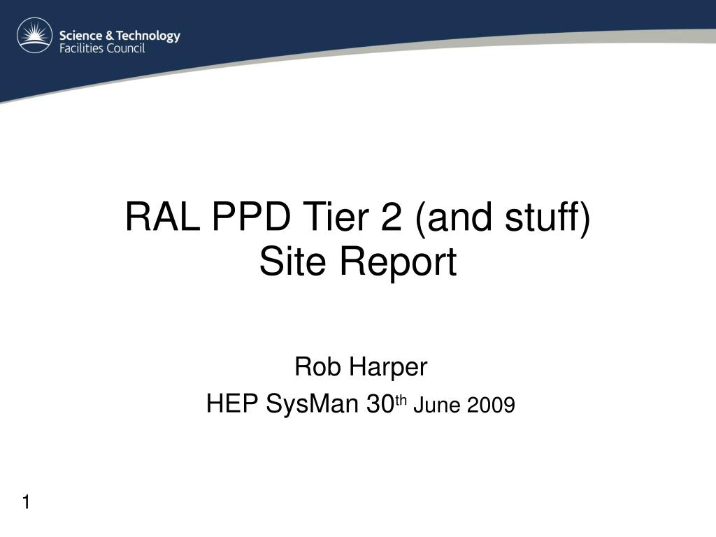 PPT - RAL PPD Tier 2 (and stuff) Site Report PowerPoint Presentation ...