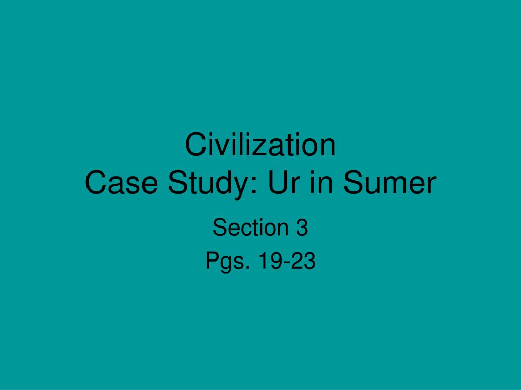 PPT - Civilization Case Study: Ur in Sumer PowerPoint Presentation ...