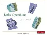PPT - LATHE OPERATIONS PowerPoint Presentation, free download - ID:6898404