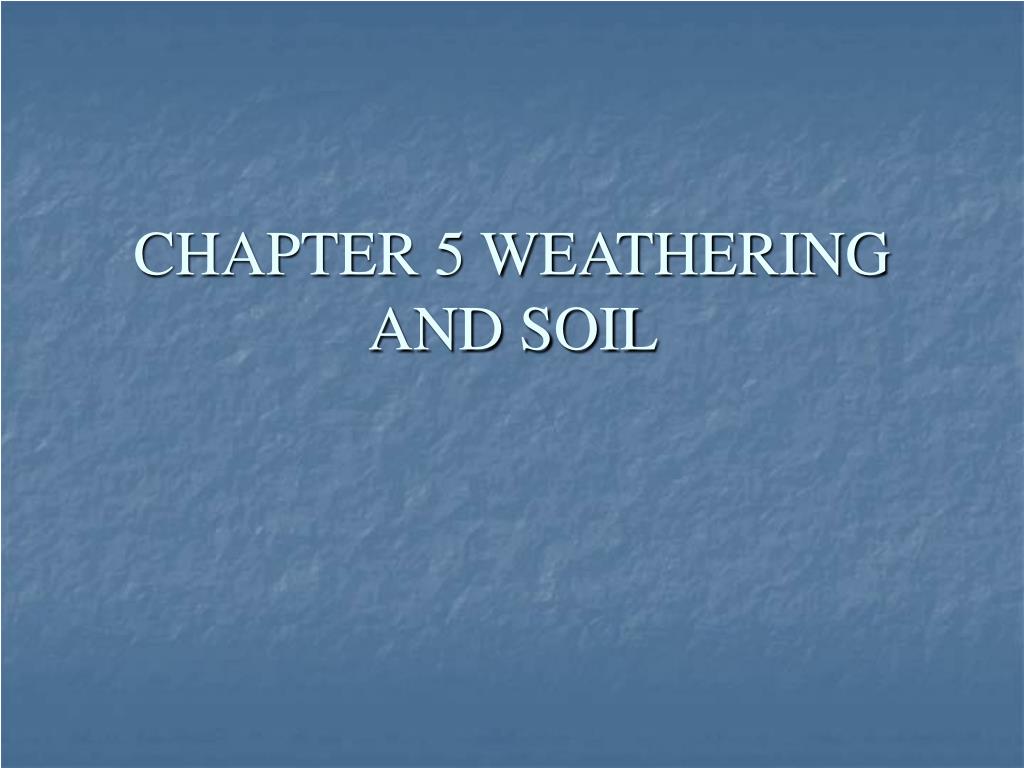 PPT - Weathering and Soil Formation PowerPoint Presentation, free ...