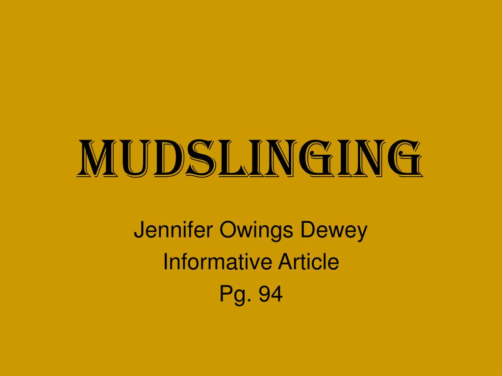 PPT - Mudslinging PowerPoint Presentation, free download - ID:1042088