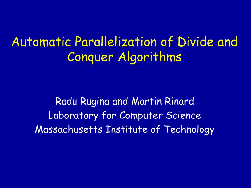 PPT - Automatic Parallelization of Divide and Conquer Algorithms PowerPoint Presentation - ID ...