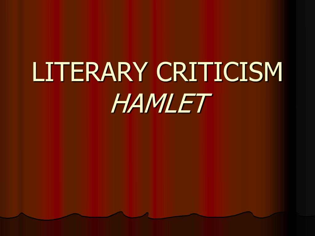 PPT - LITERARY CRITICISM HAMLET PowerPoint Presentation, free download ...