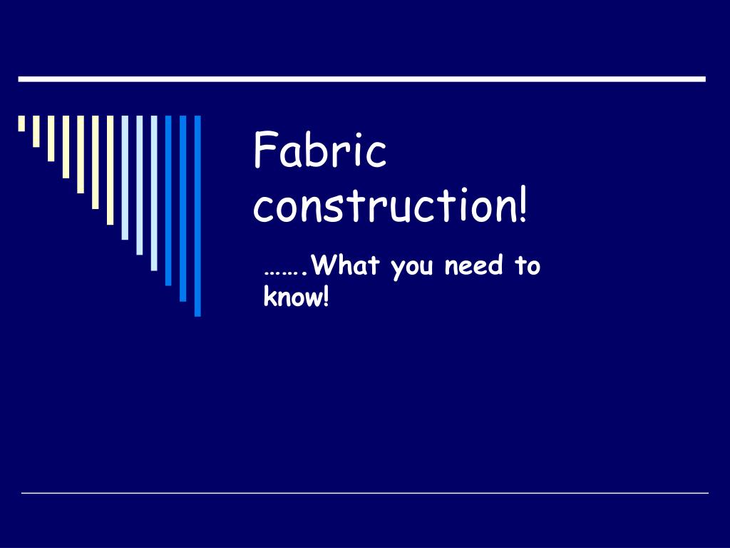 PPT - Fabric construction! PowerPoint Presentation, free download - ID ...