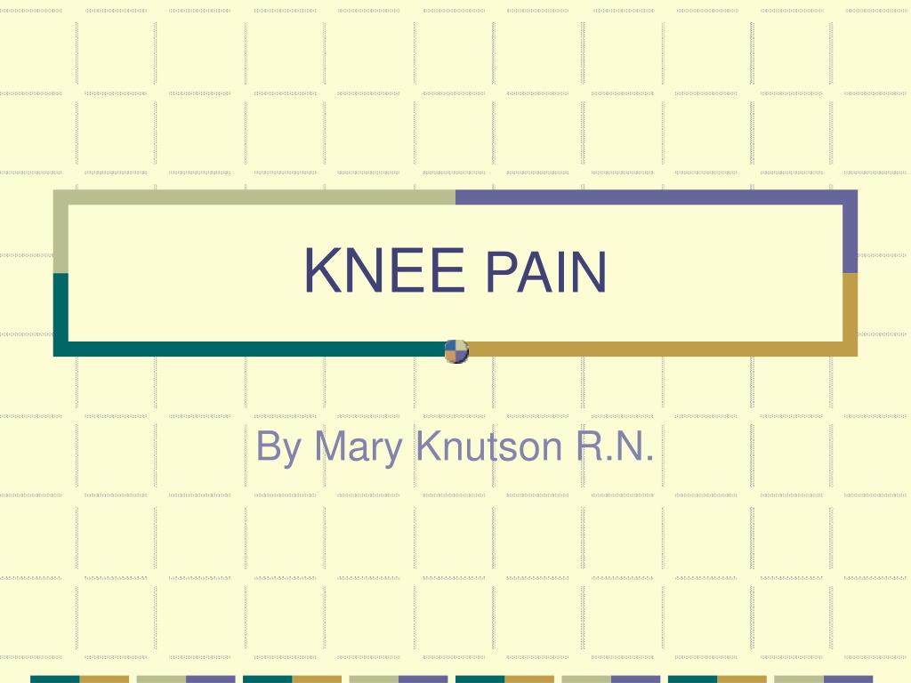 PPT - KNEE PAIN PowerPoint Presentation, free download - ID:1046464