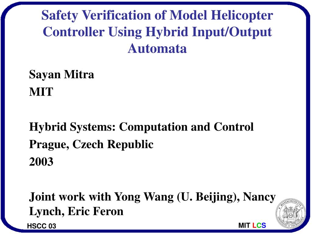 Ppt Safety Verification Of Model Helicopter Controller Using Hybrid Inputoutput Automata