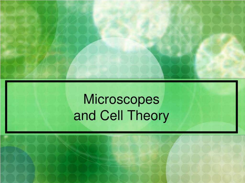 PPT - Microscopes and Cell Theory PowerPoint Presentation, free ...