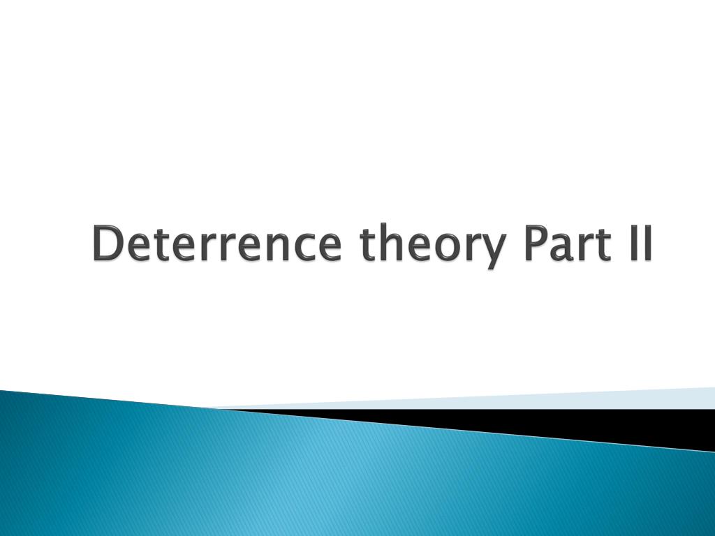 PPT - Deterrence theory Part II PowerPoint Presentation, free download ...