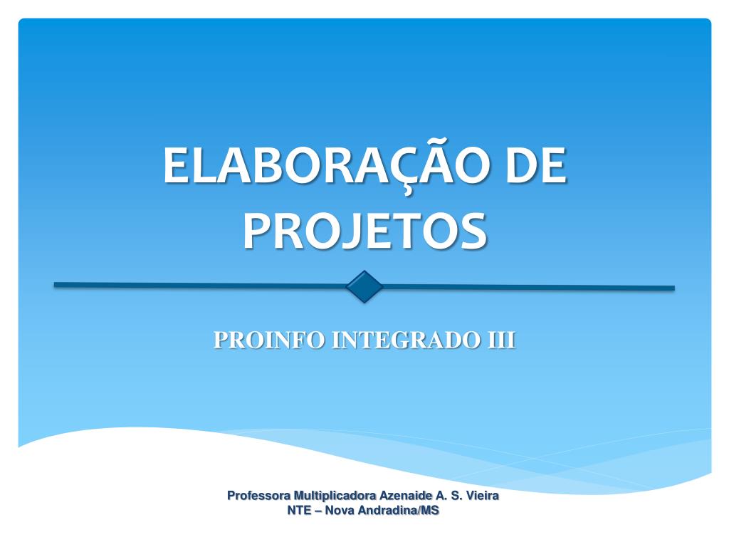 PPT - ELABORAÇÃO DE PROJETOS PowerPoint Presentation, free download ...