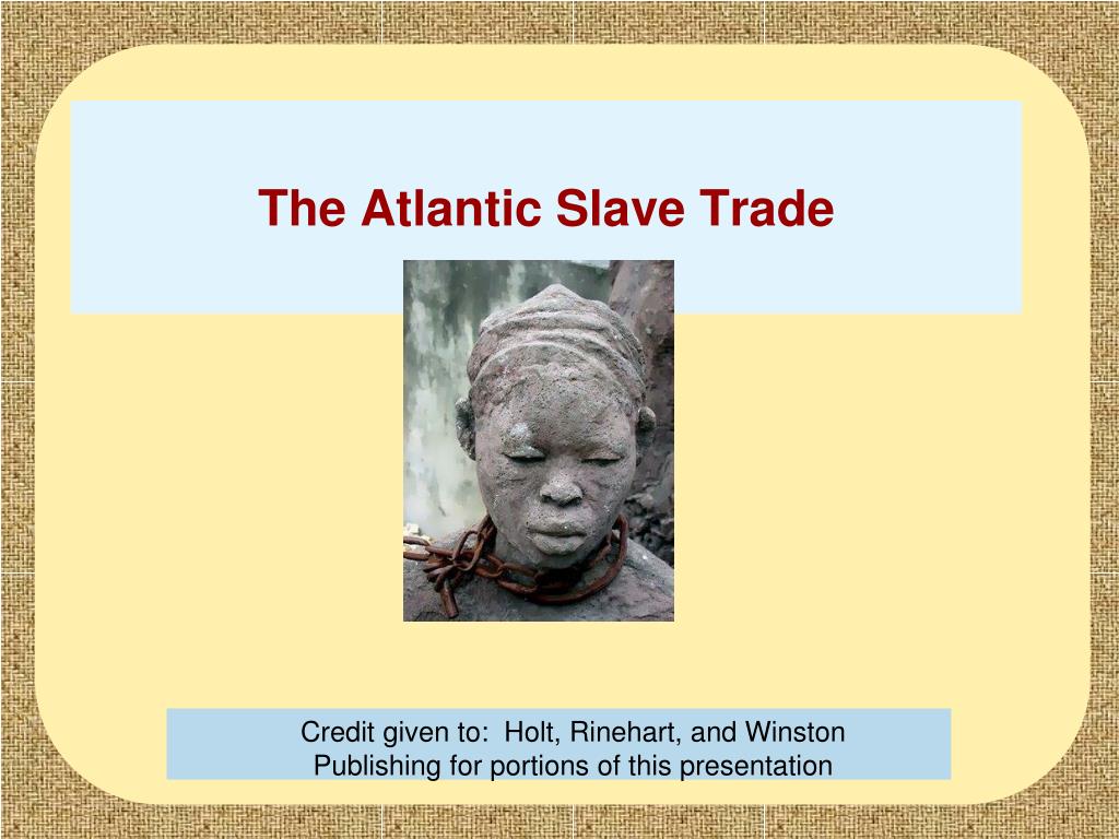 PPT - The Atlantic Slave Trade PowerPoint Presentation, free download ...