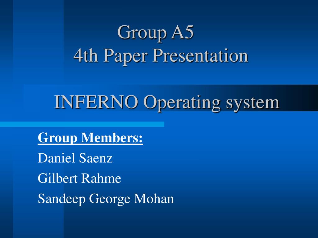 PPT - Group A5 4th Paper Presentation INFERNO Operating system ...