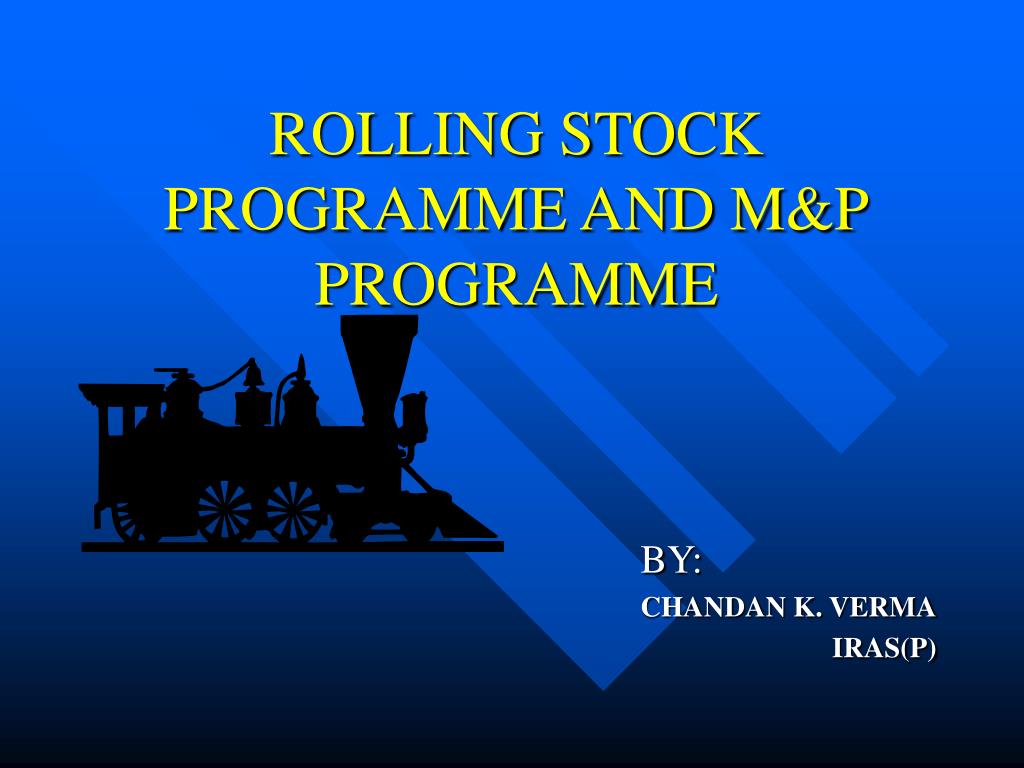 PPT - ROLLING STOCK PROGRAMME AND M&P PROGRAMME PowerPoint Presentation ...
