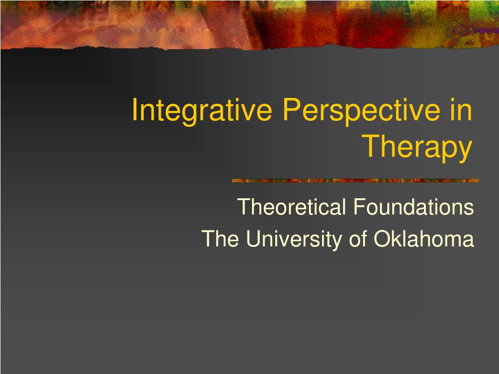 PPT - Integrative Perspective in Therapy PowerPoint Presentation, free ...