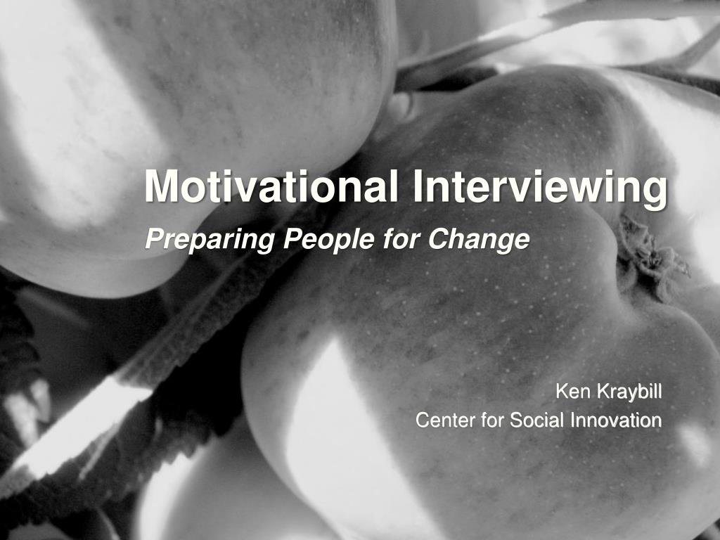 PPT - Motivational Interviewing Preparing People for Change PowerPoint ...