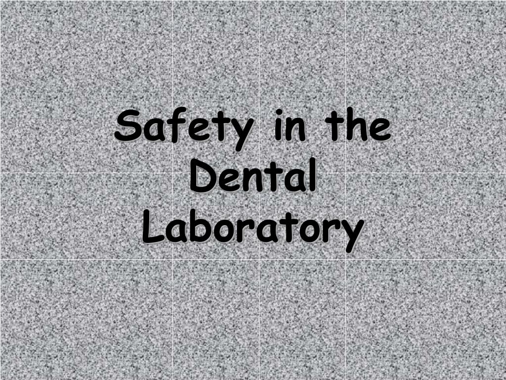 PPT - Safety in the Dental Laboratory PowerPoint Presentation, free ...