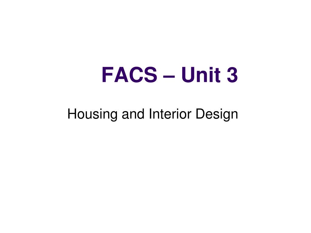 PPT - FACS – Unit 3 PowerPoint Presentation, free download - ID:1050984
