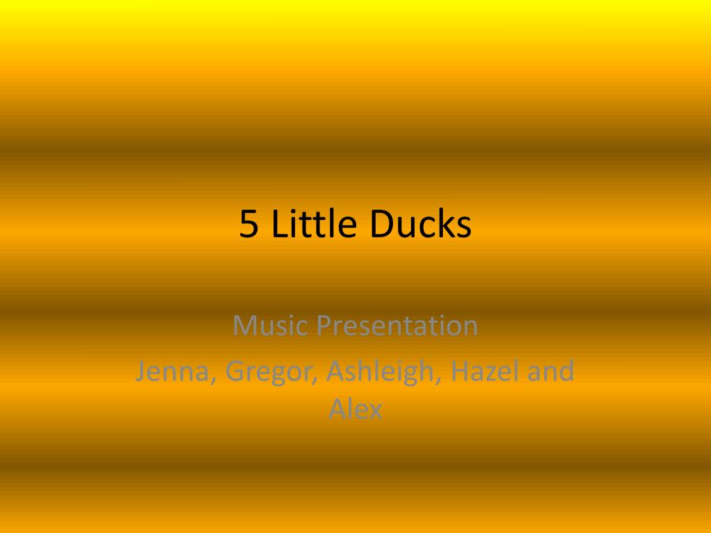 PPT - 5 Little Ducks PowerPoint Presentation, free download - ID:1051087