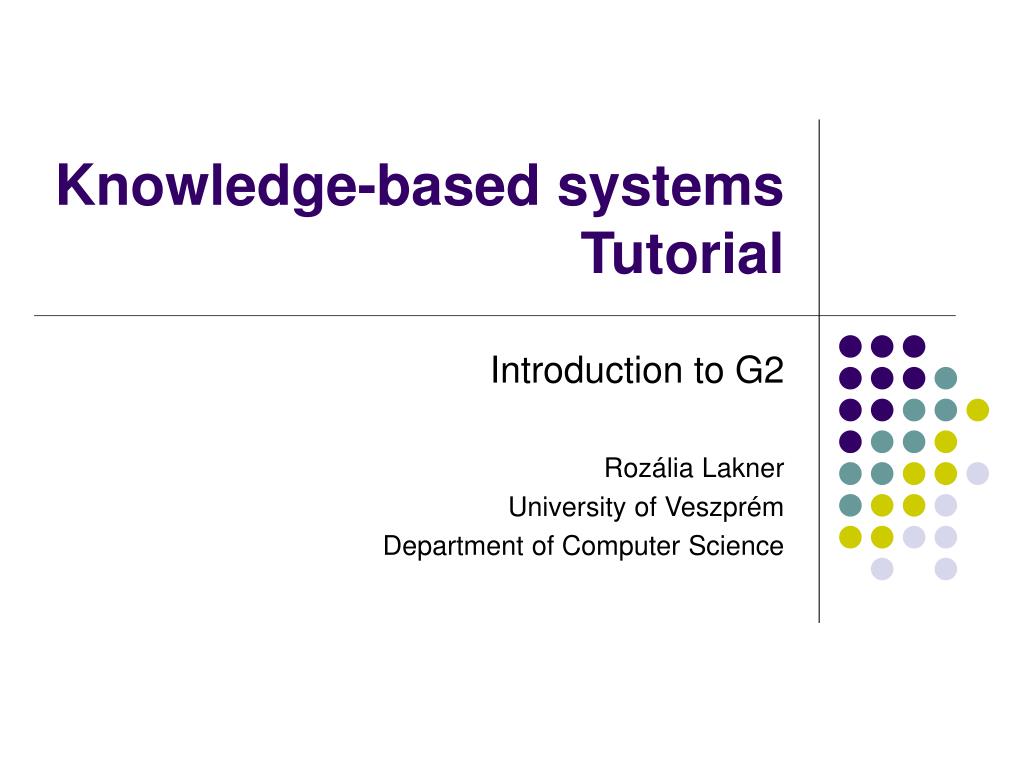 PPT - Introduction to G2 Knowledge-Based Systems Tutorial PowerPoint ...