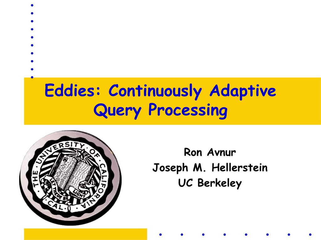 Ppt Eddies Continuously Adaptive Query Processing Powerpoint 5964