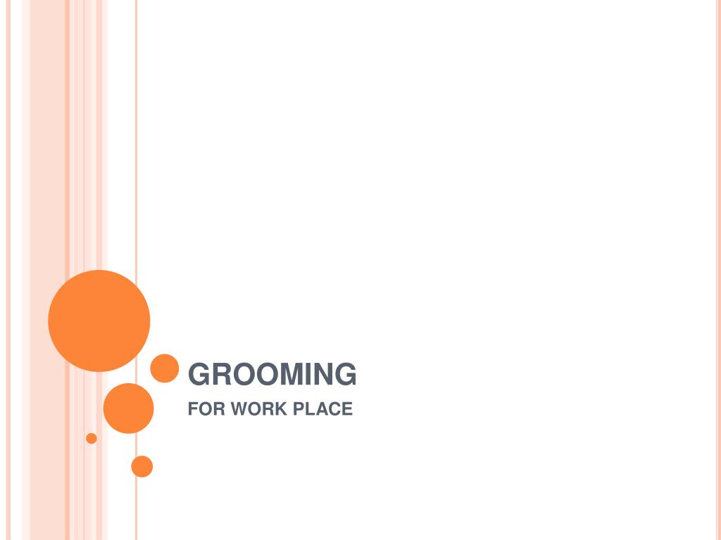 PPT - GROOMING PowerPoint Presentation, free download - ID:1051968