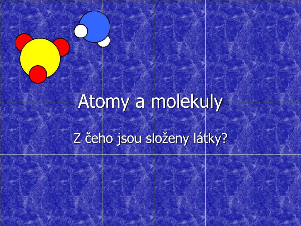 PPT - Atomy a molekuly PowerPoint Presentation, free download - ID:1052026