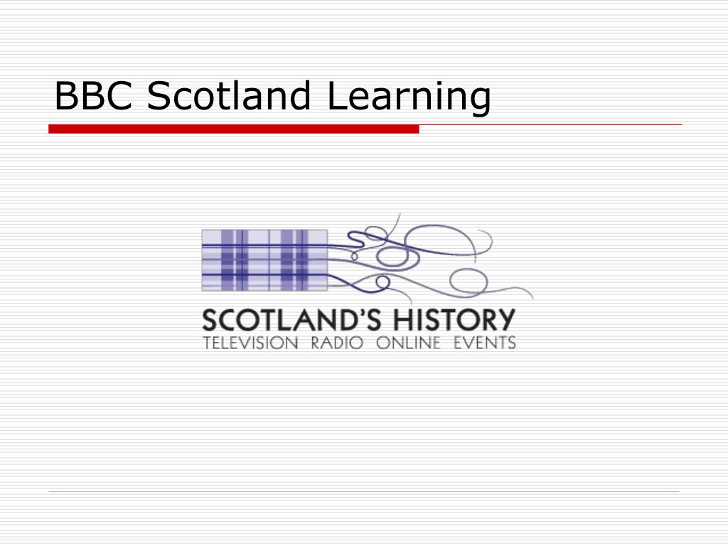PPT - BBC Scotland Learning PowerPoint Presentation, free download - ID ...