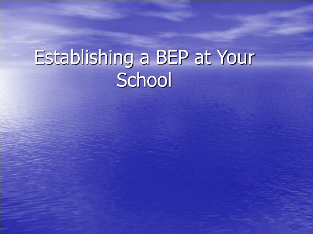 PPT - Establishing a BEP at Your School PowerPoint Presentation, free ...