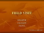 PPT - Field visit presentation PowerPoint Presentation, free download ...