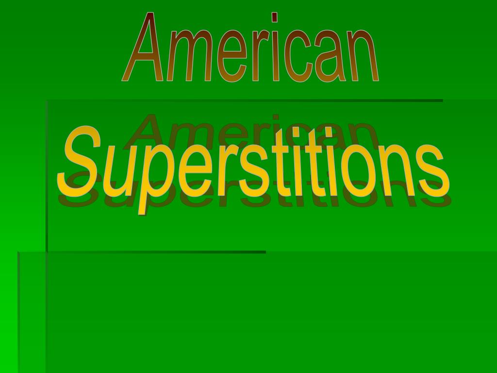PPT - American Superstitions PowerPoint Presentation, free download ...