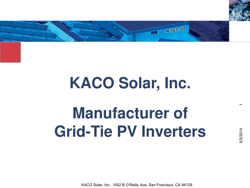 PPT - KACO Solar, Inc. Manufacturer of Grid-Tie PV Inverters PowerPoint ...