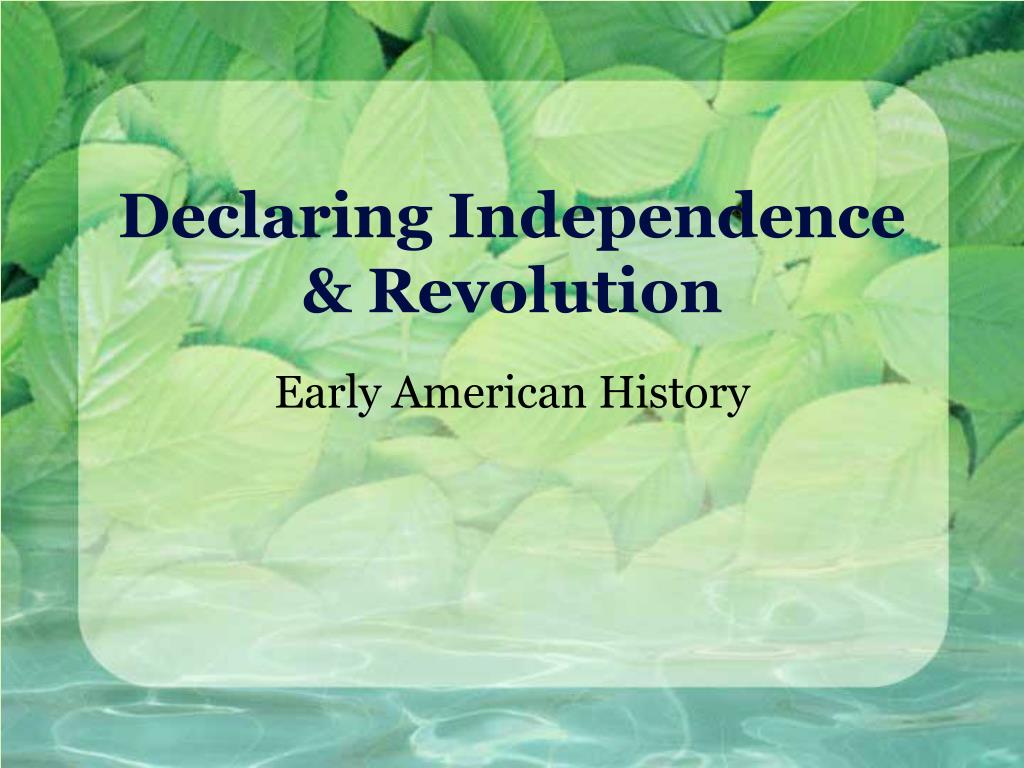 PPT - Declaring Independence & Revolution PowerPoint Presentation - ID ...