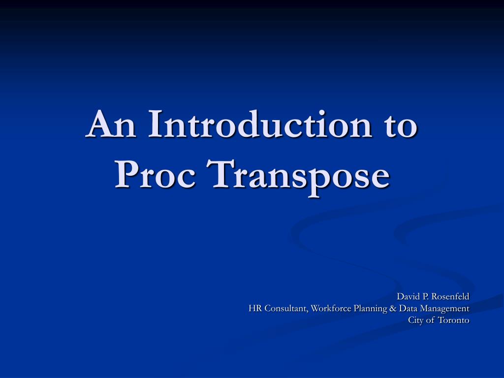 PPT - An Introduction to Proc Transpose PowerPoint Presentation, free ...