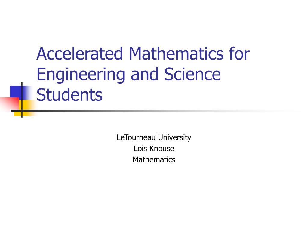 PPT - Accelerated Mathematics for Engineering and Science Students ...