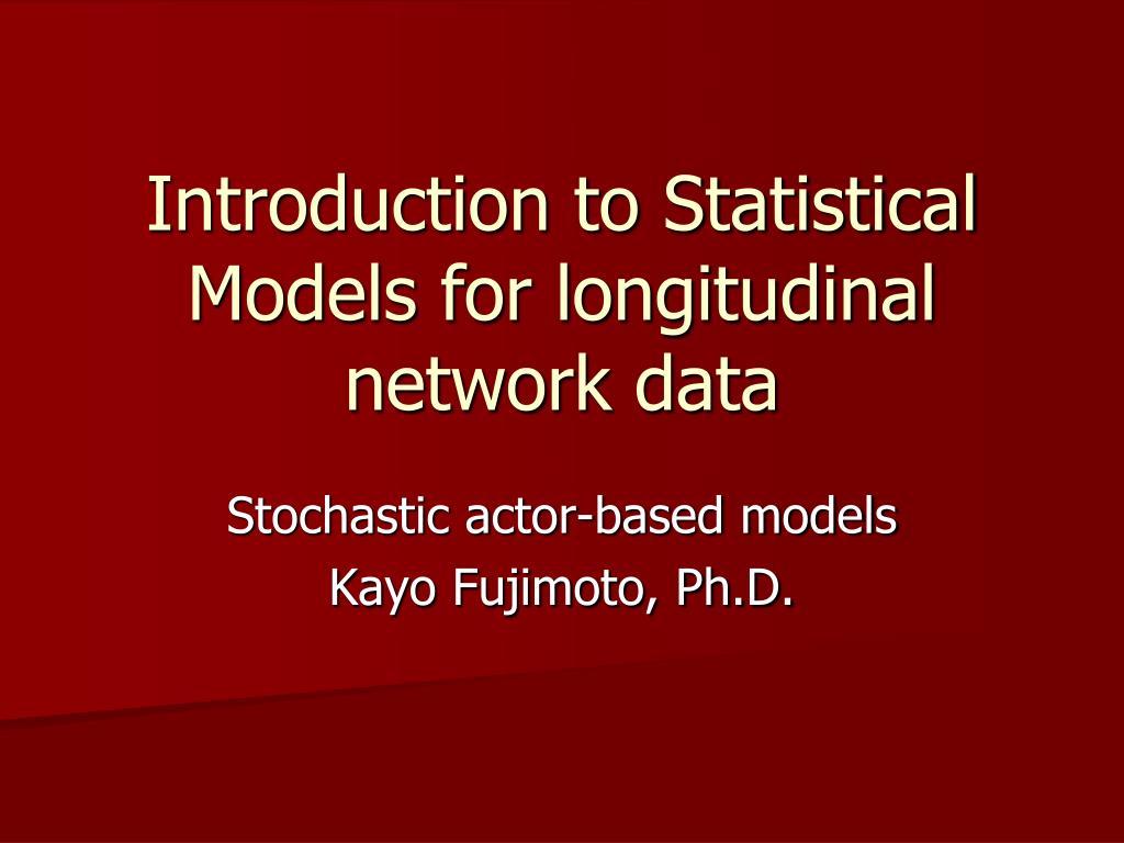 Ppt Introduction To Stochastic Actor Based Models For Longitudinal