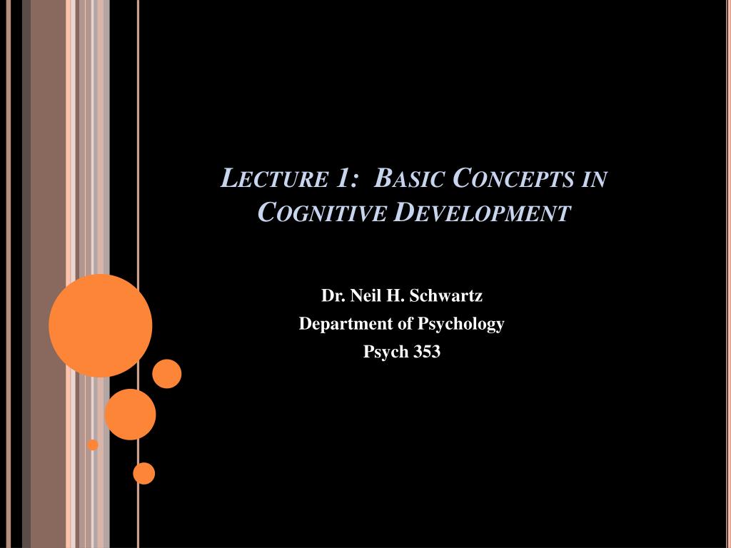 PPT - Lecture 1: Basic Concepts in Cognitive Development PowerPoint ...
