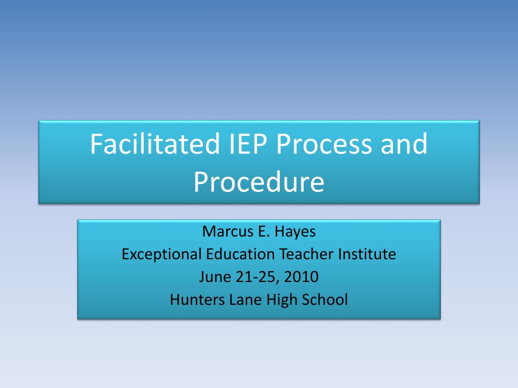 PPT - Facilitated IEP Process and Procedure PowerPoint Presentation ...