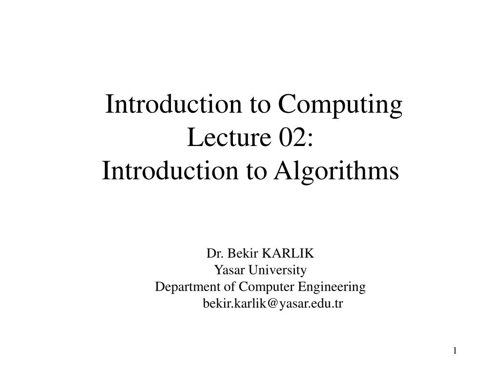 PPT - Introduction to Computing Lecture 02: Introduction to Algorithms ...
