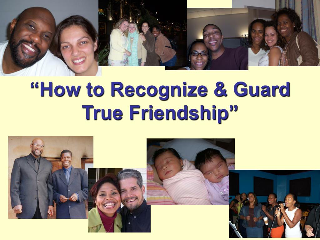 PPT - “How to Recognize & Guard True Friendship” PowerPoint ...