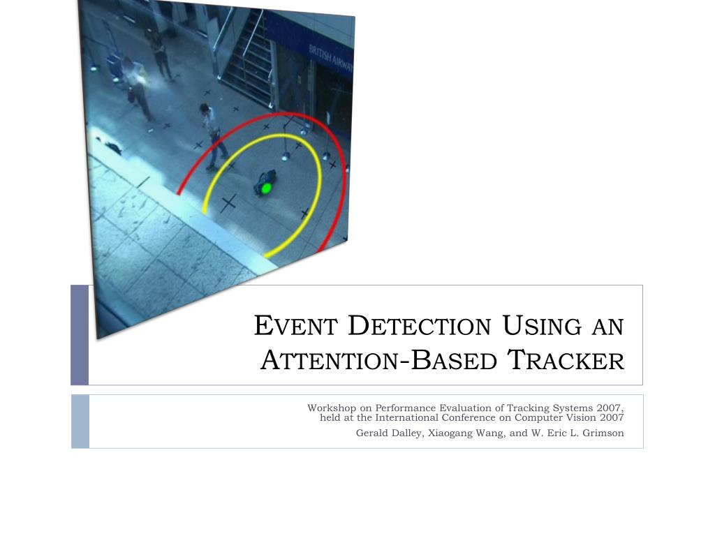 Ppt Event Detection Using An Attention Based Tracker Powerpoint Presentation Id1059715 3565