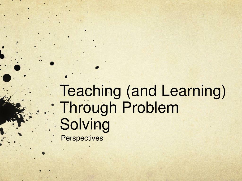 PPT - Enhancing Math Education: Teaching Through Problem Solving ...